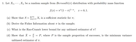 Solved 1 Let X1 Xn be a random sample from Bernoulli π Chegg com