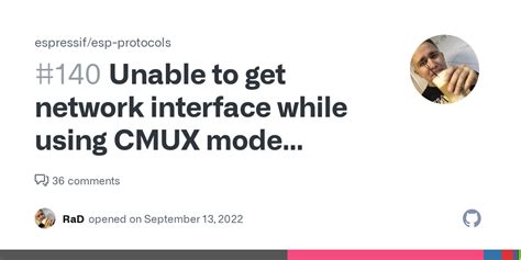 Unable To Get Network Interface While Using CMUX Mode IDFGH Issue Espressif Esp