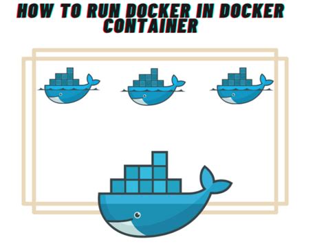Launch Docker Inside Docker Pranav Wagh Medium
