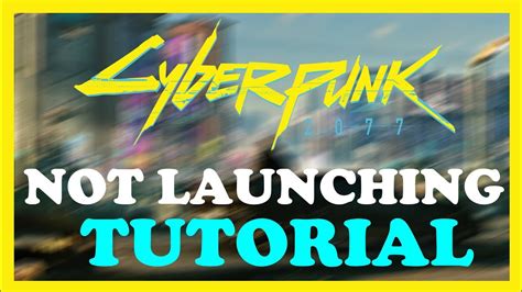 Cyberpunk 2077 How To Fix Not Launching Tutorial 2022 Youtube