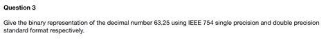 Solved Give The Binary Representation Of The Decimal Number Chegg