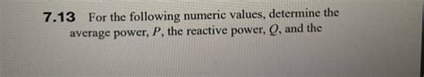 Solved 713 For The Following Numeric Values Determine The