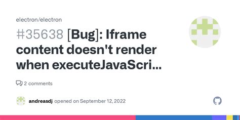 Bug Iframe Content Doesn T Render When ExecuteJavaScript Is Called Against It Using The Did