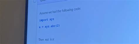 solved assume we had the following code import
