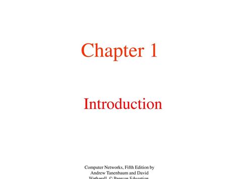 Chapter 1 Introduction Computer Networks, Fifth Edition by Andrew Tanenbaum and David Wetherall ...