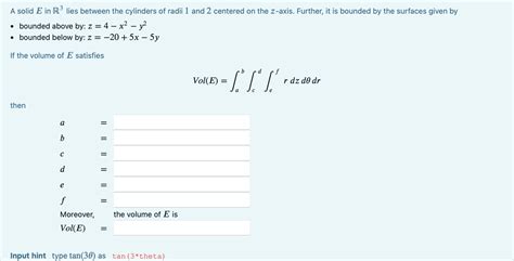 Solved A Solid E In R3 Lies Between The Cylinders Of Radii 1