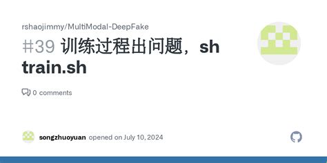 训练过程出问题sh train sh Issue rshaojimmy MultiModal DeepFake GitHub