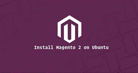How To Install Magento 2 On Ubuntu 1804 Linuxize