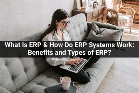 What Is ERP How Do ERP Systems Work Benefits And Types Of ERP