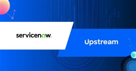 Upstream Security Integrates With Servicenow To Accelerate Oem Cybersecurity Detection Response