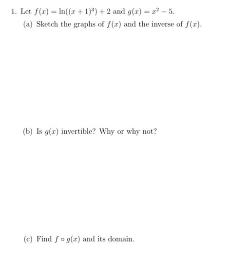 Solved Let F X Ln X 1 3 2 ﻿and G X X2 5 A ﻿sketch The