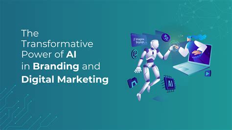 Transformative Power Of Ai In Branding And Digital Marketing
