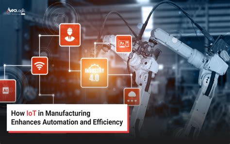 How Iot In Manufacturing Enhances Automation And Efficiency Nasscom