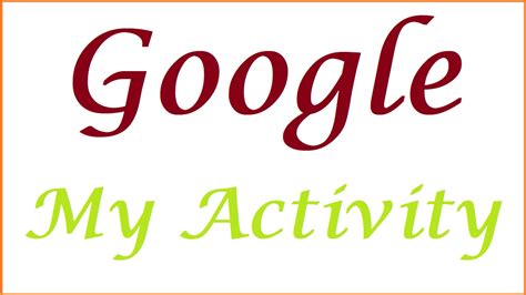 MY Activity Google Google History Delete All My Activity