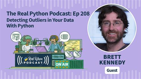 Episode 208 Detecting Outliers In Your Data With Python The Real