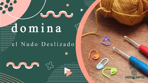 Domina el Nudo Deslizado Más allá de lo Básico Crochet paso a paso YouTube