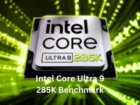 Intel Core Ultra K Benchmark Performance Boost Over K Explained
