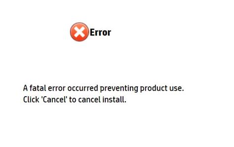 A Fatal Error Occurred Preventing Product Use Hp Support Community 7322310