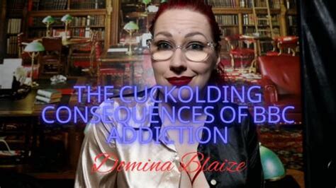 The Cuckolding Consequences Of Bbc Addiction Domina Blaize Official