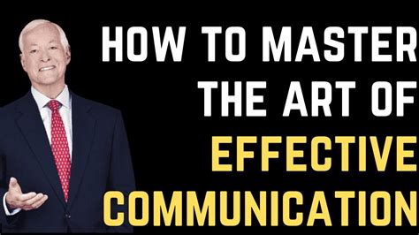 How To Master The Art Of Effective Communication Brian Tracy