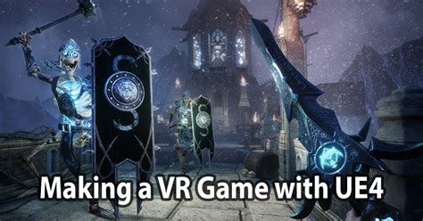 making a vr game with ue4 and publishing it