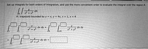solved set up integrals far both orders of integration and use the