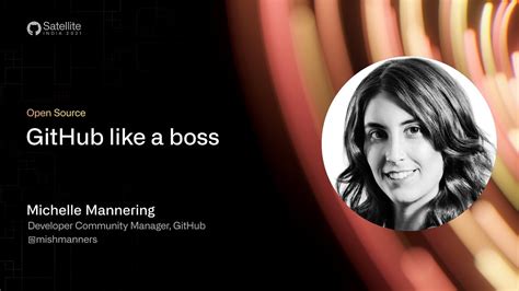 Github Satellite India 2021 Github Like A Boss Youtube