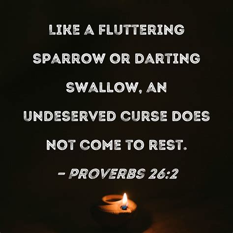 Proverbs 26 2 Like A Fluttering Sparrow Or Darting Swallow An Undeserved Curse Does Not Come To