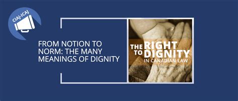 From Notion To Norm The Many Meanings Of Dignity Canadian Institute