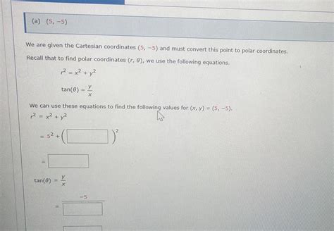 [answered] a 5 5 we are given the cartesian coordinates 5 5 and must
