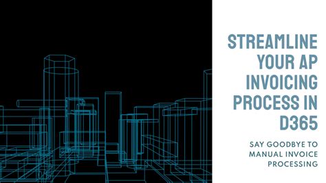 Dynamics 365 Supplier Invoice Processing Automation