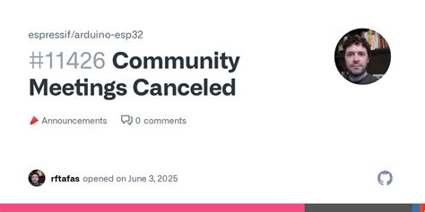 Community Meetings Canceled · Espressif Arduino Esp32 · Discussion 11426 · Github