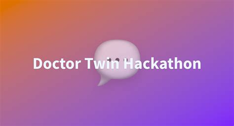 Doctor Twin Hackathon A Hugging Face Space By Engratif78