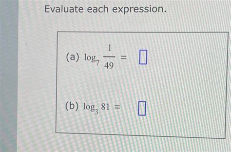 Solved Evaluate Each Expression A Log7491 B Log381