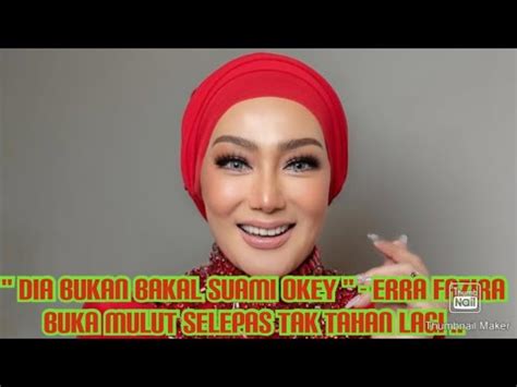 TERKINI ! ERRA FAZIRA AKHIRNYA JAWAB DAKWAAN NETIZEN , SELEPAS NETIZEN ...
