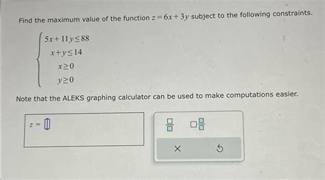 Solved Find The Maximum Value Of The Function Z 6x 3y