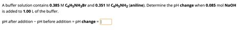 solved a buffer solution contains 0 385mc6h5nh3br and