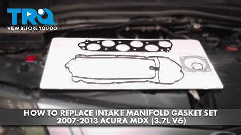 How to Replace Intake Manifold Gasket Set 2007-2013 Acura MDX (3.7L V6) - YouTube
