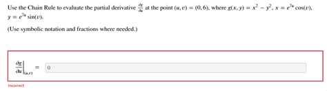 Solved Use The Chain Rule To Evaluate The Partial Derivative Chegg Com