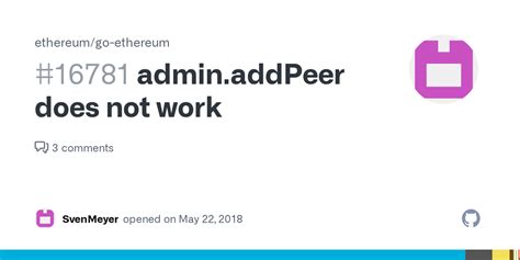 admin addpeer does not work · issue 16781 · ethereum go ethereum · github