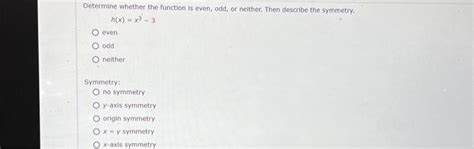 Solved Determine Whether The Function Is Even Odd Or Chegg