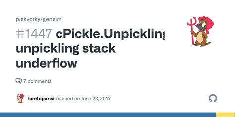 Cpickleunpicklingerror Unpickling Stack Underflow · Issue 1447 · Piskvorkygensim · Github