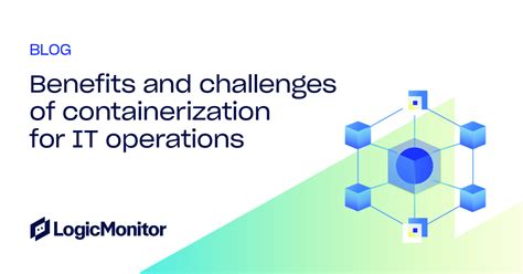 Benefits And Challenges Of Containerization For IT Operations LogicMonitor