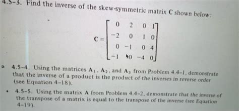 Solved Find The Inverse Of The Skew Symmetric Matrix C Shown