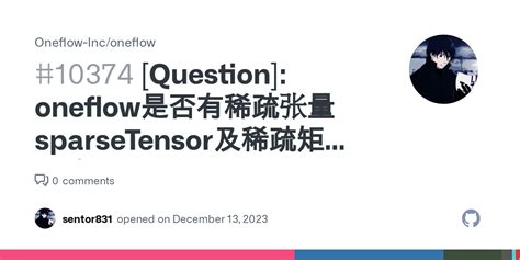 Question Oneflow是否有稀疏张量sparsetensor及稀疏矩阵乘法spmm？ · Issue 10374