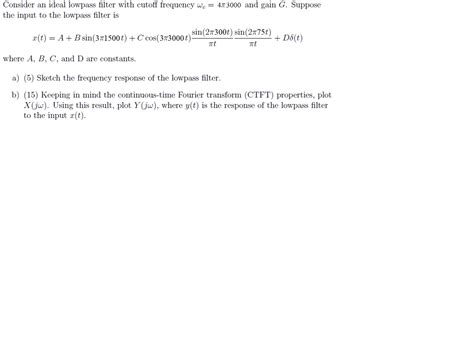 Solved Consider An Ideal Lowpass Filter With Cutoff Chegg