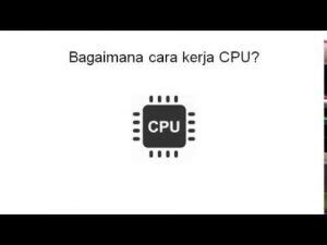 Bagaimana Cara Kerja Cpu