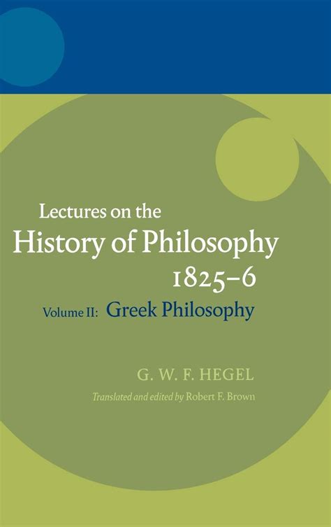 Hegels Lectures On The History Of Philosophy The Lectures Of 1825 26
