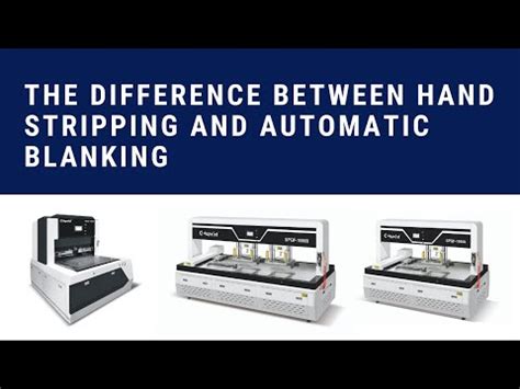 The Difference Between Hand Stripping And Automatic Blanking YouTube