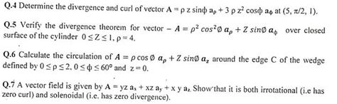 q 4 determine the divergence and curl of vector a ρzsinϕaρ 3ρz2cosϕaϕ a
